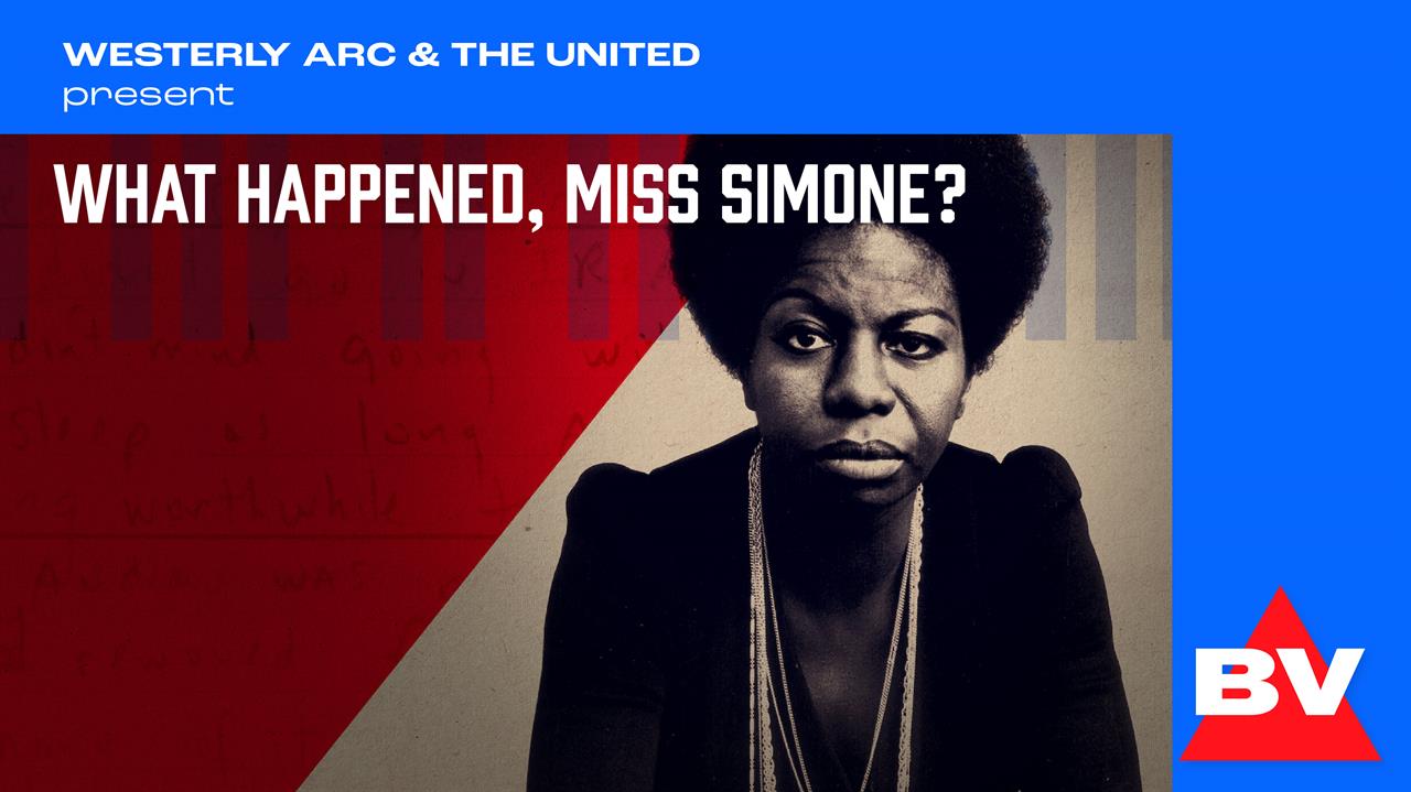 What Happened, Miss Simone? - Black Voices Series - United Theatre